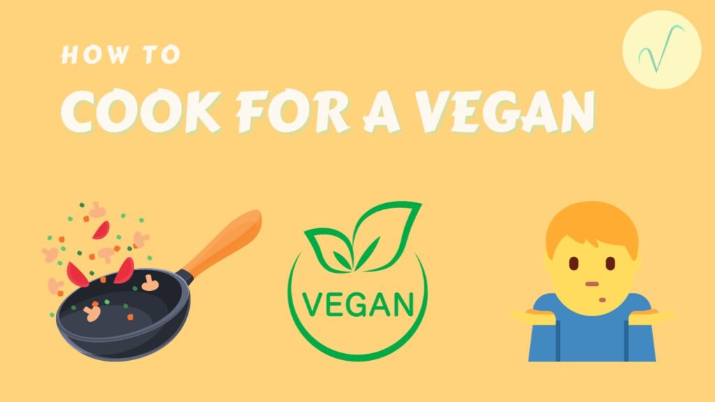 How To Cook For A Vegan - Veganising It